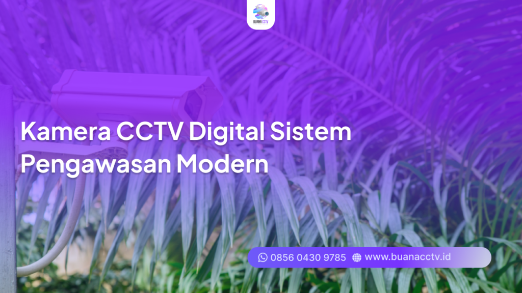 Kamera CCTV Digital Sistem Pengawasan Modern - Buana CCTV Bali