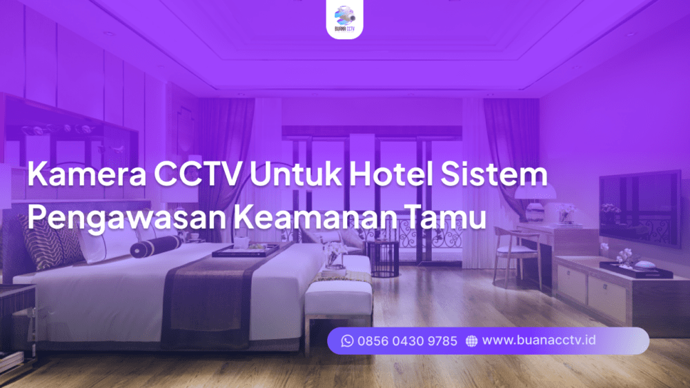 Kamera CCTV Untuk Hotel Sistem Pengawasan Keamanan Tamu - Buana CCTV Bali